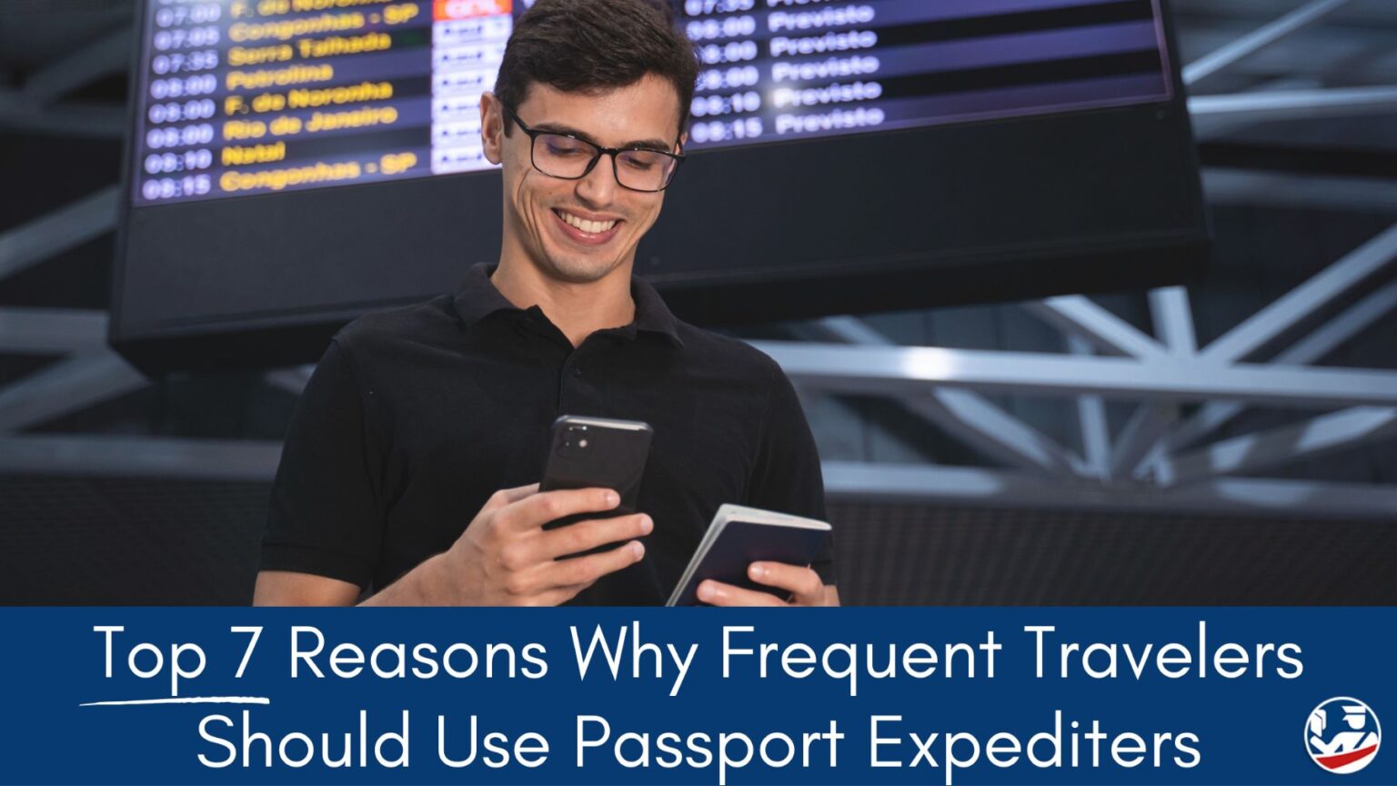 Top 7 Reasons Why Frequent Travelers Should Use Passport Expediters