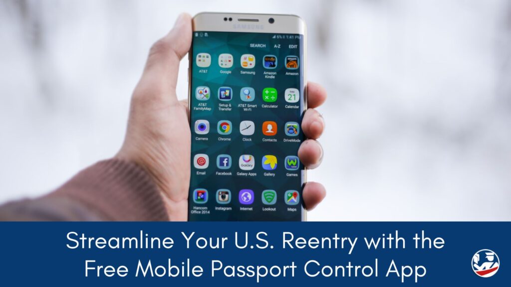 Streamline Your U.S. Reentry with the Free Mobile Passport Control App